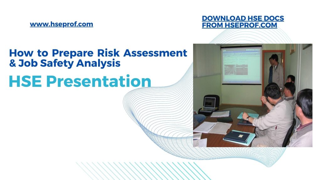 HSE Presentation for How to Prepare Risk Assessment & Job Safety Analysis